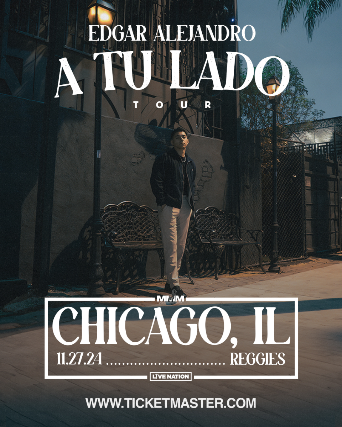 Edgar Alejandro – A Tu Lado Tour with TBA at Reggies Rock Club 2024